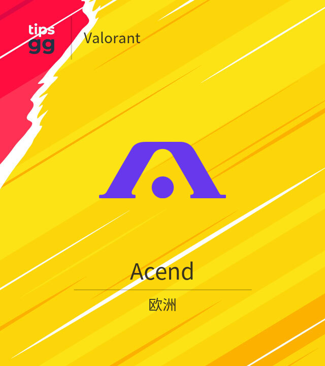 Acend Valorant队来自欧洲 | Tips.GG