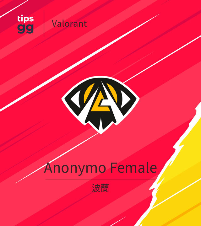 Anonymo Female Valorant队来自波蘭 | Tips.GG