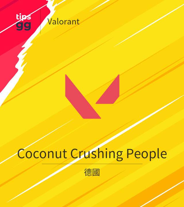 Coconut Crushing People Valorant队来自德國 | Tips.GG