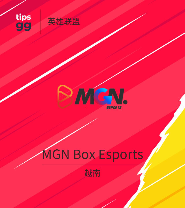 MGN Box Esports LoL队来自越南 | Tips.GG