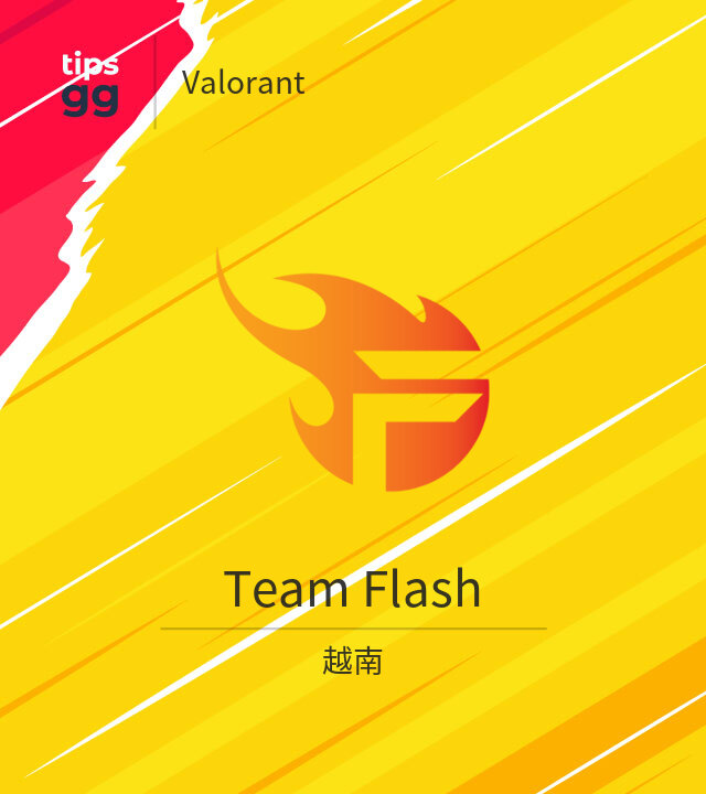 Team Flash Valorant队来自越南 | Tips.GG