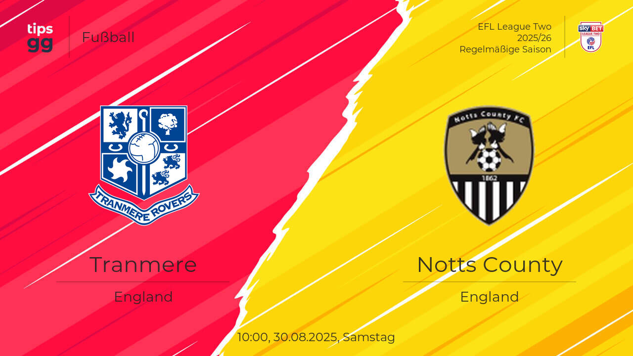 Tranmere – Notts County Tipp & Prognose am 30.08.2025 | Fußball | Tips.GG