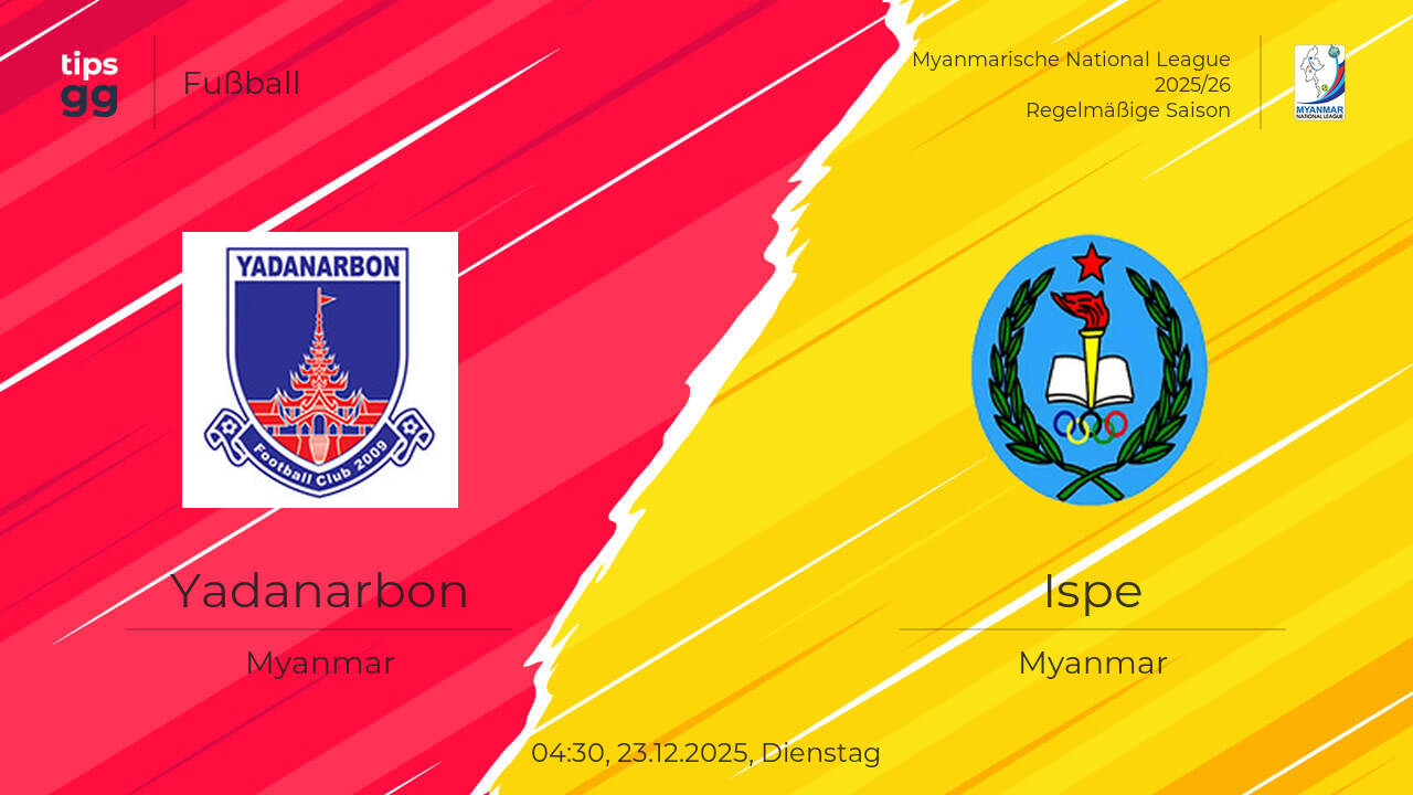 Yadanarbon – Ispe am 23.12.2025 – Live-Streams und Wiederholungen ...