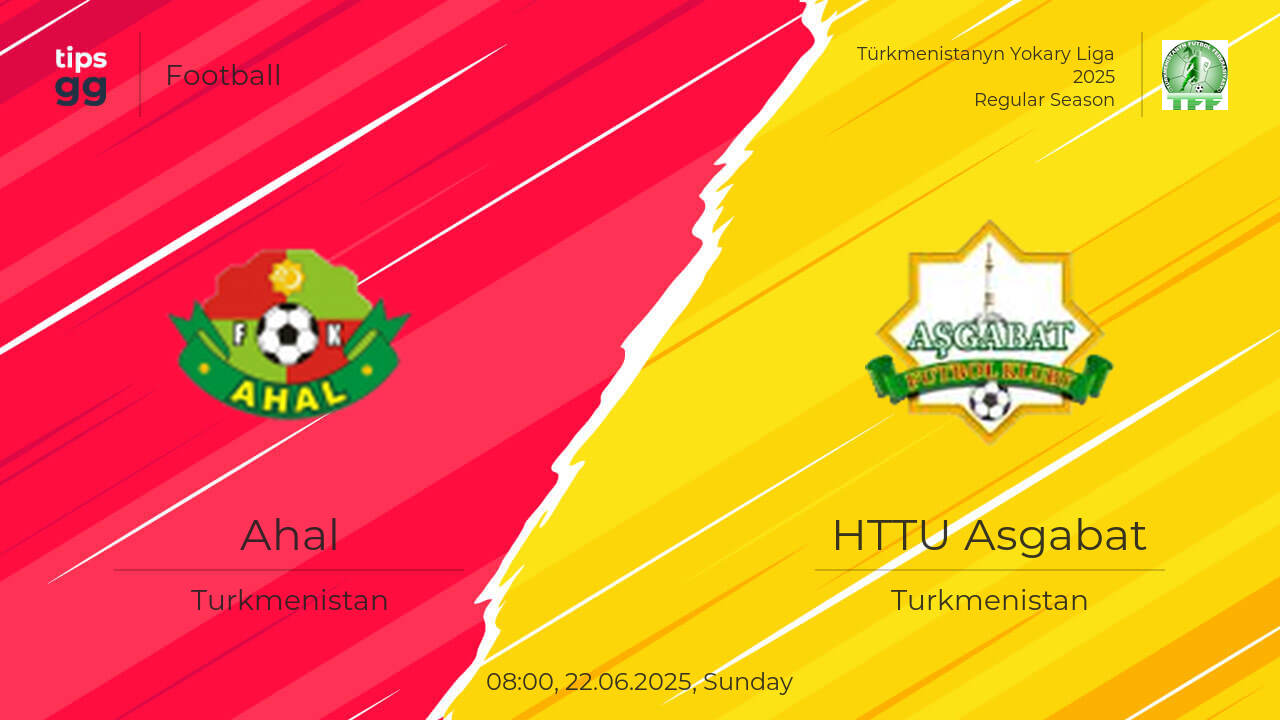 Where to Watch Ahal vs HTTU Asgabat 22.06.2025 | Tips.GG
