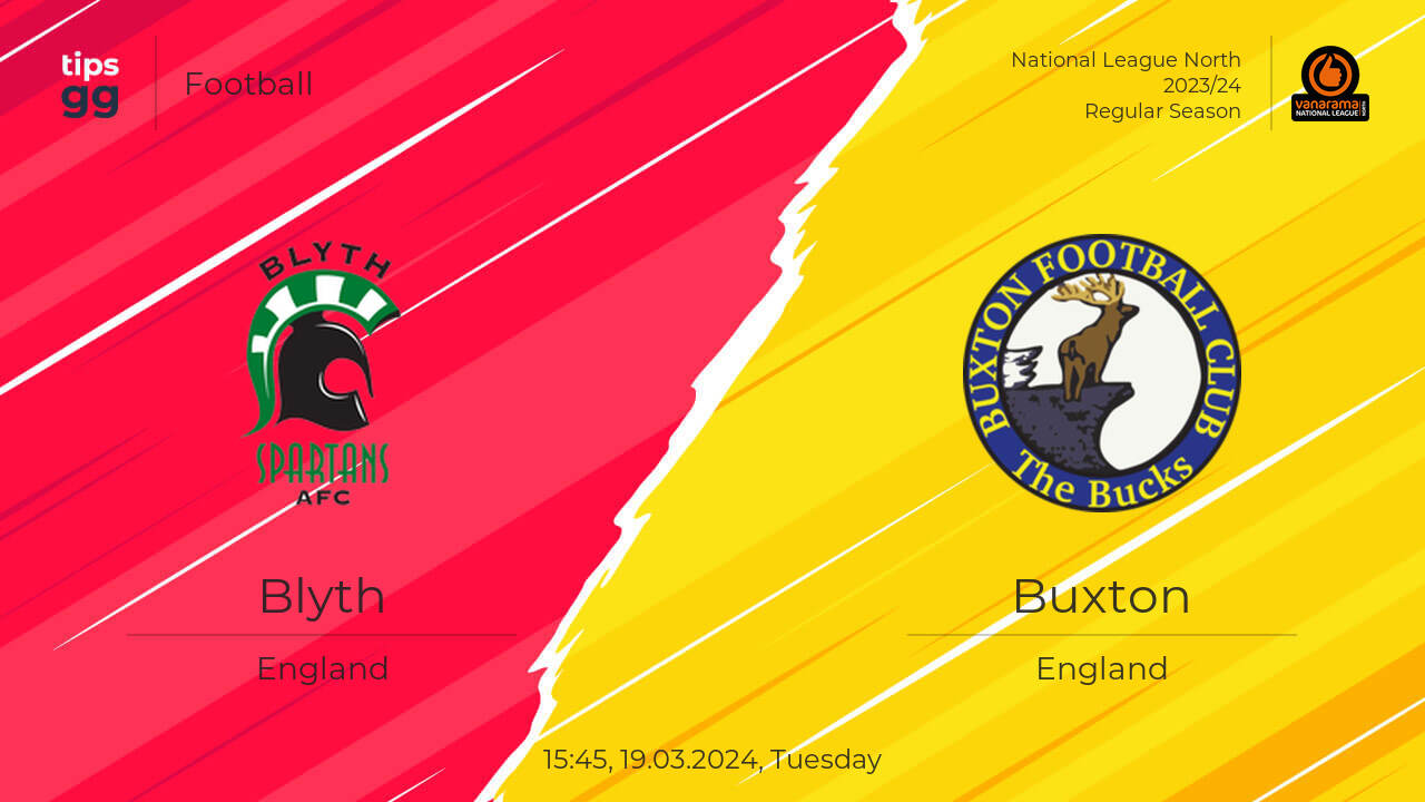 Blyth Spartans vs Buxton FC Prediction 19.03.2024 | Football | Tips.GG