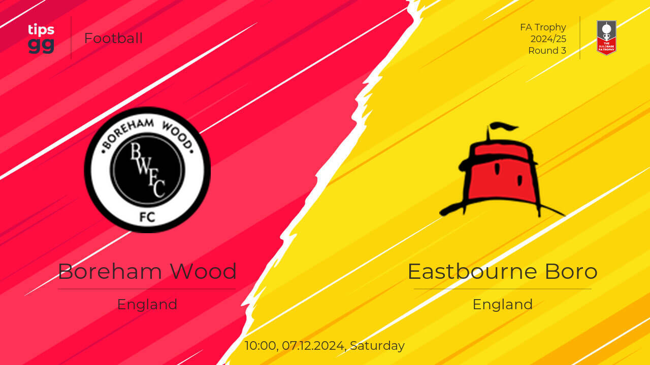 Boreham Wood vs Eastbourne Boro 07.12.2024 Match Overview | Tips.GG