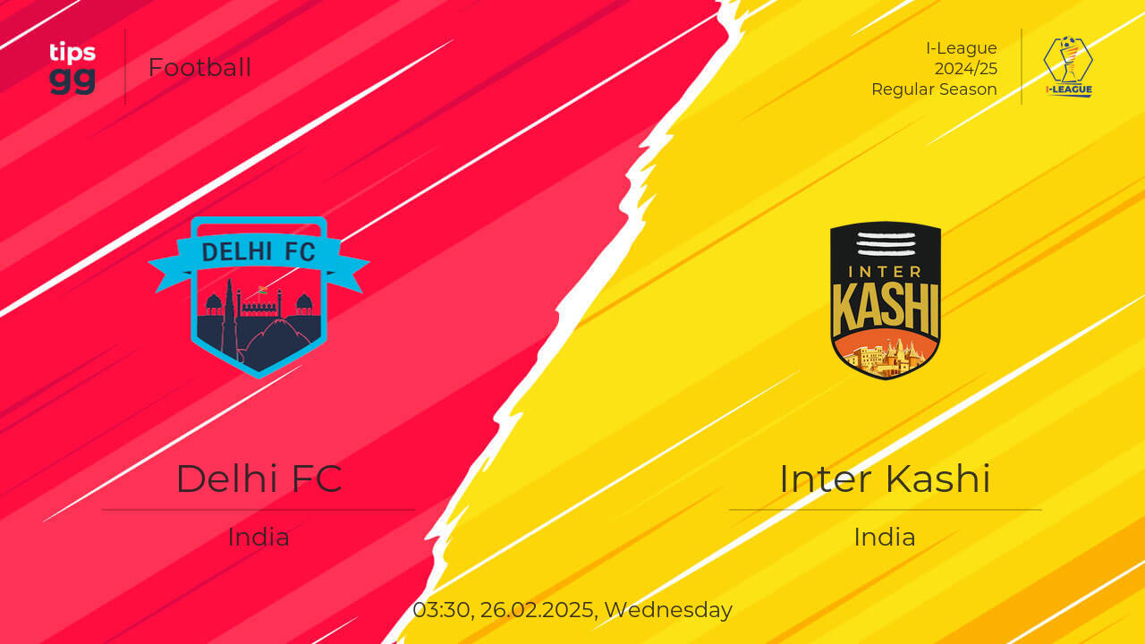 Delhi FC Inter Kashi Odds 26.02.2025 | Tips.GG