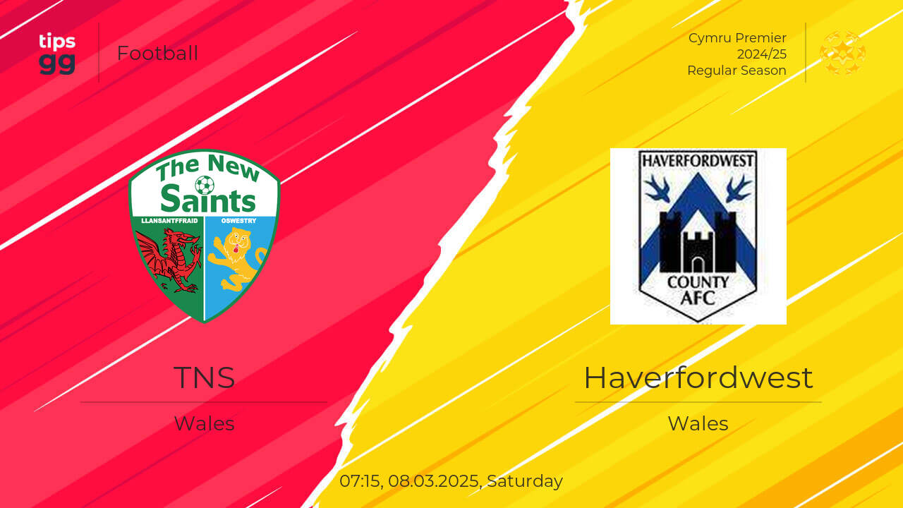 Where to Watch TNS vs Haverfordwest 08.03.2025 | Tips.GG