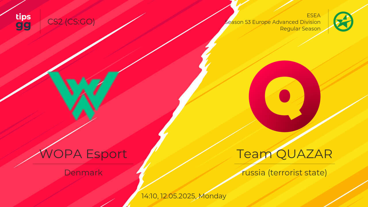WOPA Esport vs Team QUAZAR 12.05.2025 at ESEA Season 53 Europe Advanced ...
