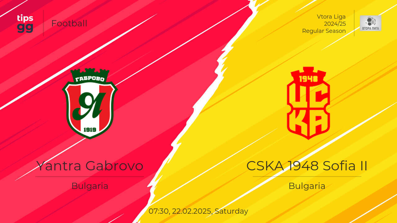 Yantra Gabrovo vs CSKA 1948 Sofia II 22.02.2025 Match Overview | Tips.GG