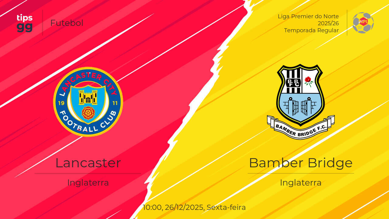 Lancaster x Bamber Bridge Palpite | 26/12/2025 | Futebol | Tips.GG
