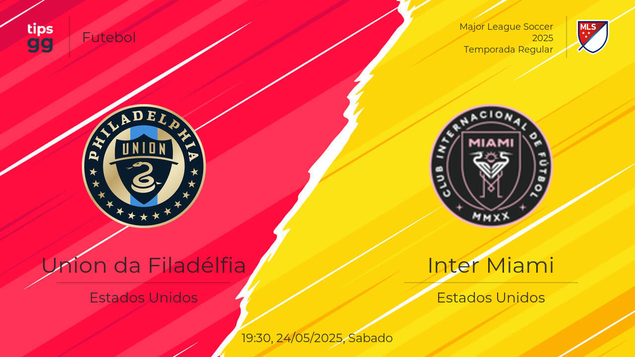 Union da Filadélfia x Inter Miami Palpite | 24/05/2025 | Futebol | Tips.GG