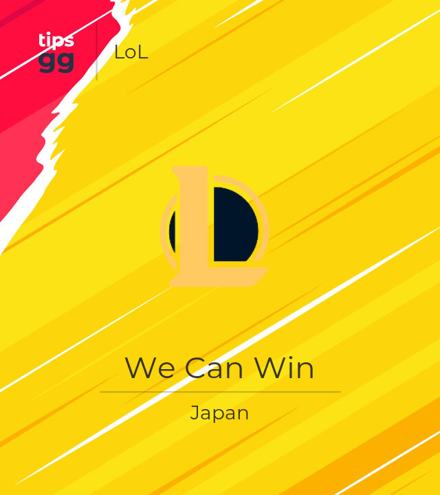 We Can Win LoL Team from Japan | Tips.GG